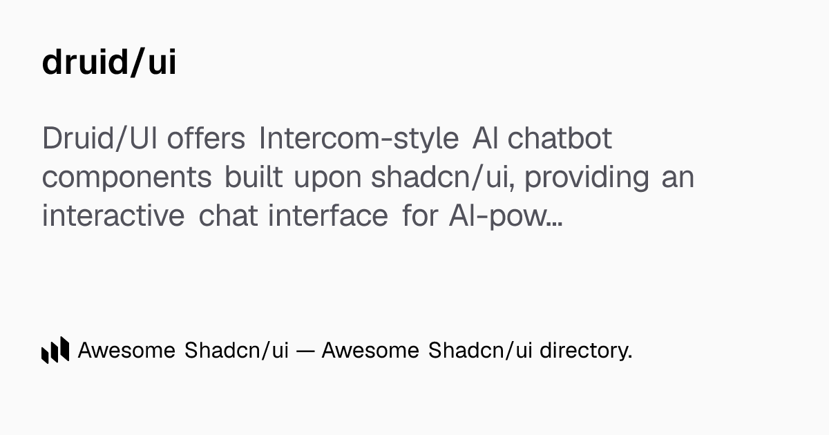 druid/ui: Druid/UI: Intercom-Style AI Chatbot Components for Shadcn/UI ...